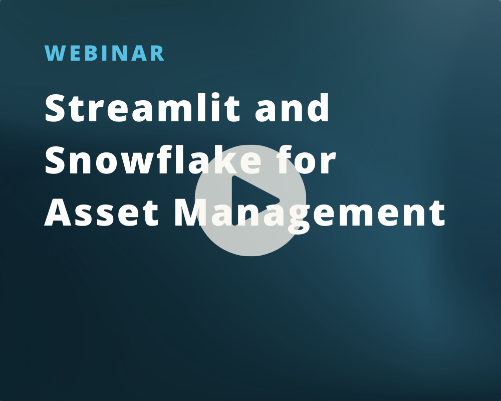 Webinar On-Demand | Streamlit and Snowflake for Asset Management